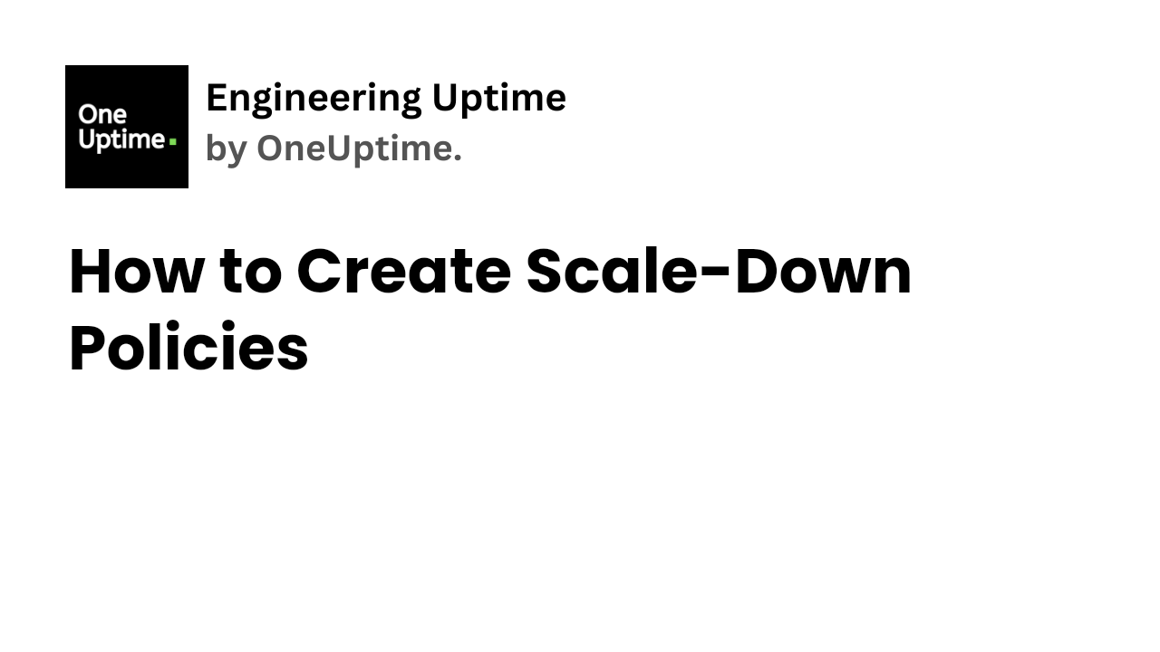 How to Create Scale-Down Policies