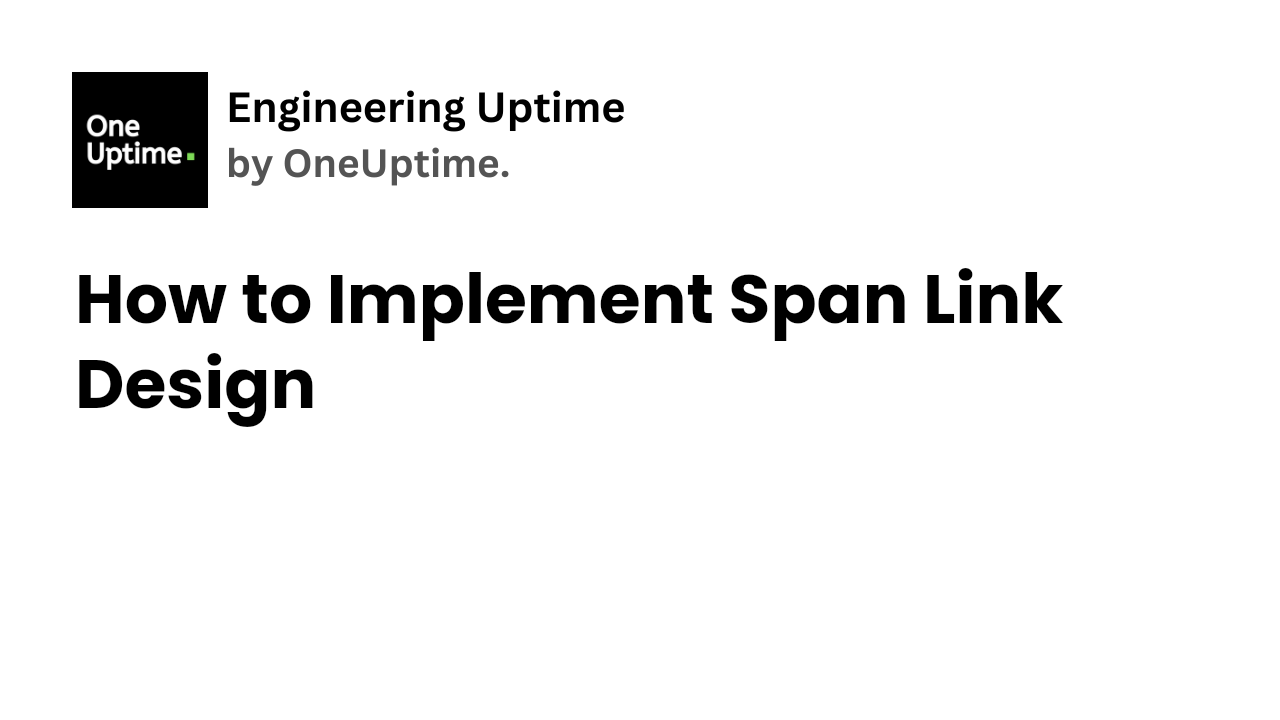 How to Implement Span Link Design