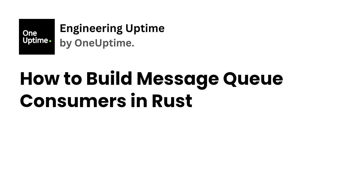 How to Build Message Queue Consumers in Rust