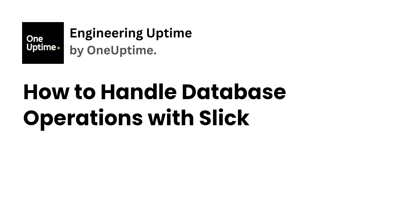 How to Handle Database Operations with Slick