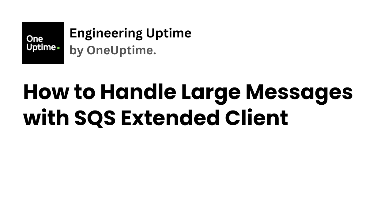 How to Handle Large Messages with SQS Extended Client
