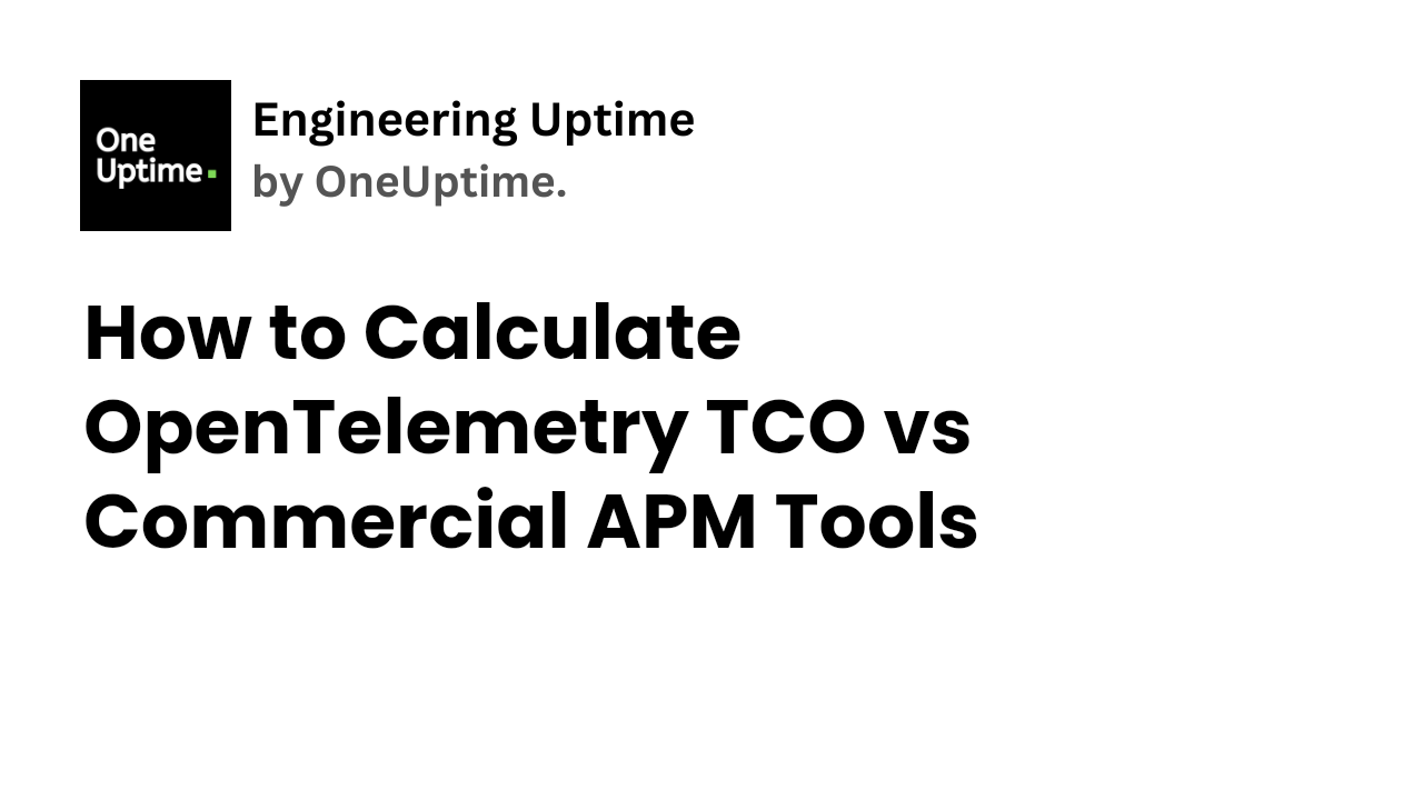 How to Calculate OpenTelemetry TCO vs Commercial APM Tools