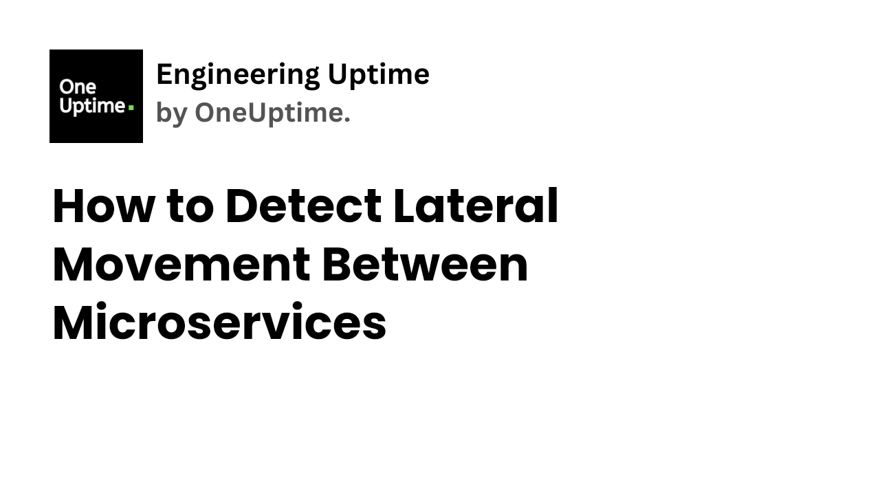 How to Detect Lateral Movement Between Microservices