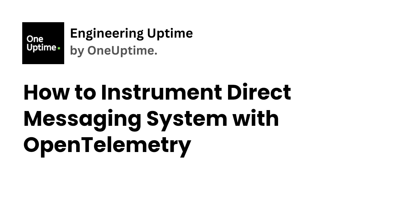 How to Instrument Direct Messaging System with OpenTelemetry