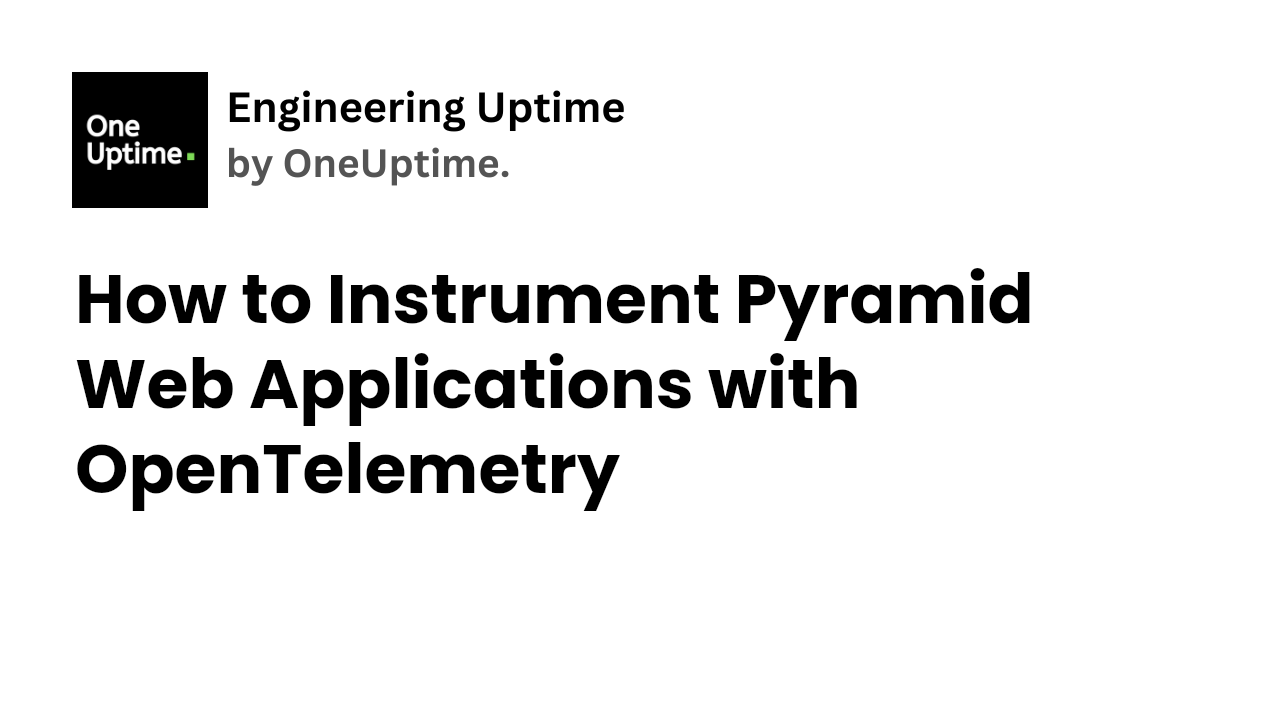 How to Instrument Pyramid Web Applications with OpenTelemetry