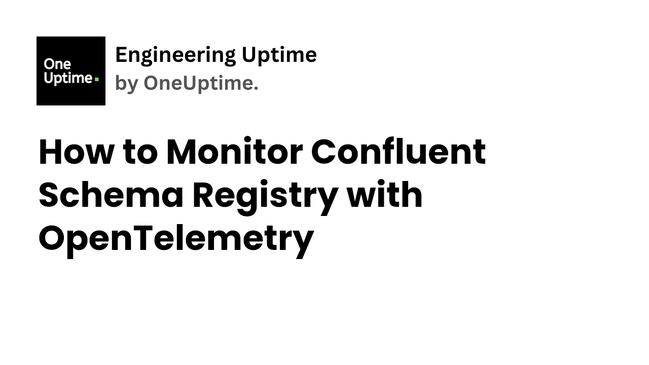 How to Monitor Confluent Schema Registry with OpenTelemetry