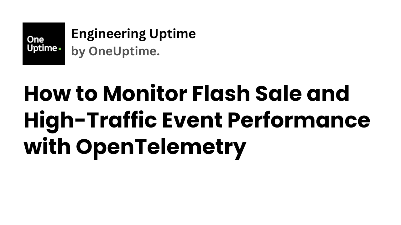 How to Monitor Flash Sale and High-Traffic Event Performance with ...