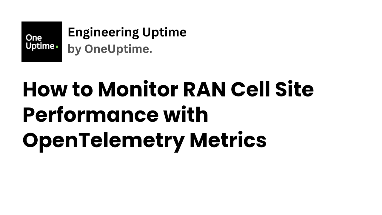 How to Monitor RAN (Radio Access Network) Cell Site Performance with ...