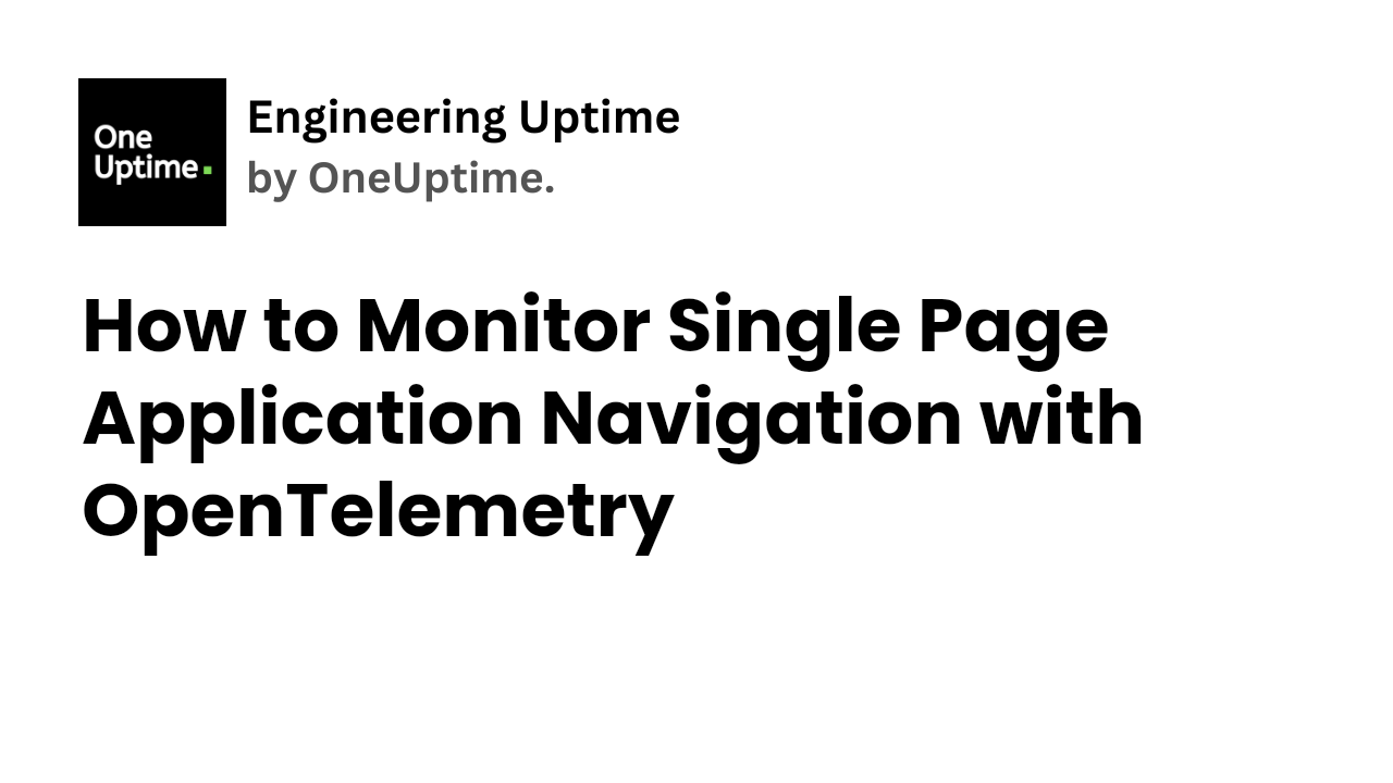How to Monitor Single Page Application Navigation with OpenTelemetry