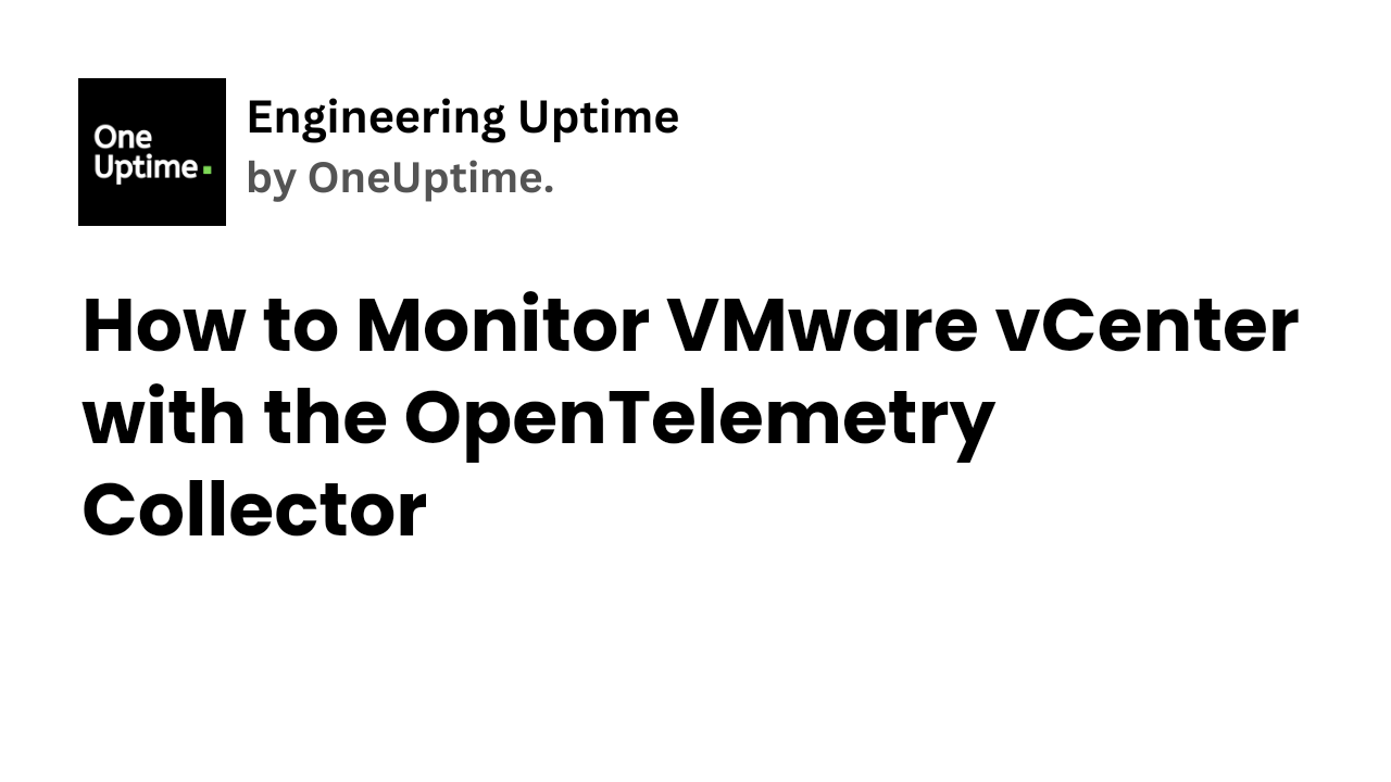 How to Monitor VMware vCenter with the OpenTelemetry Collector
