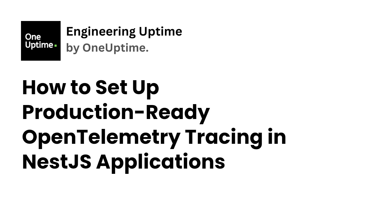 How to Set Up Production-Ready OpenTelemetry Tracing in NestJS Applications