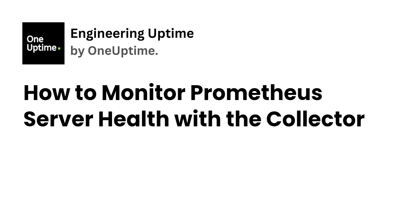 How to Monitor Prometheus Server Health with the Collector