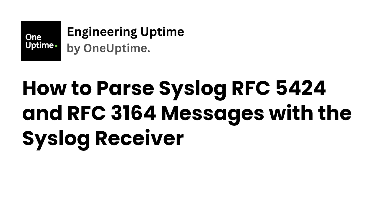 How to Parse Syslog RFC 5424 and RFC 3164 Messages with the Syslog Receiver