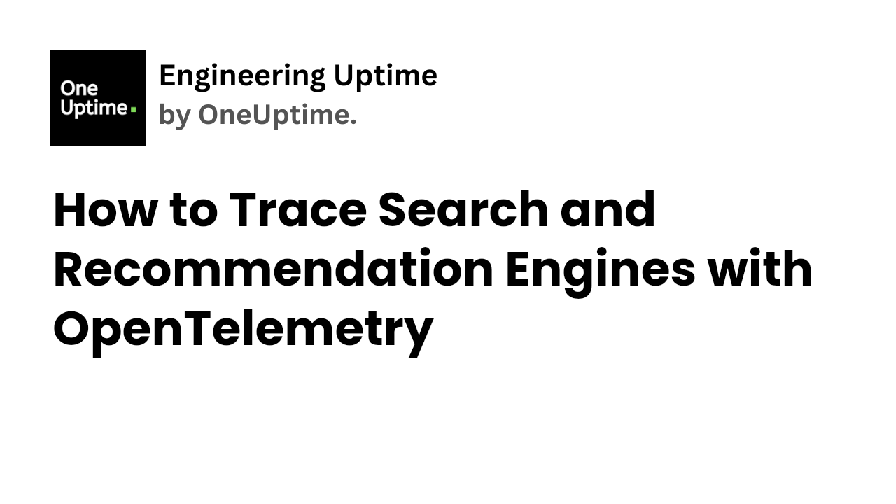 How to Trace Search and Recommendation Engines with OpenTelemetry