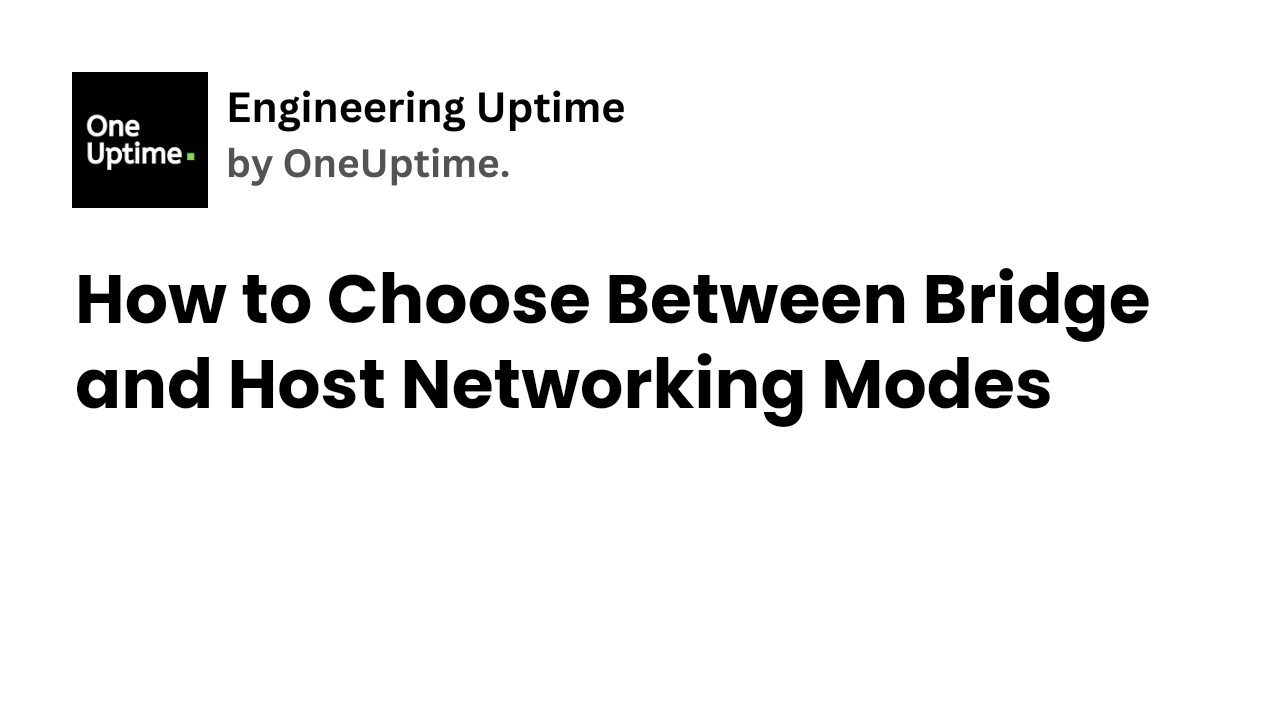 How to Choose Between Bridge and Host Networking Modes