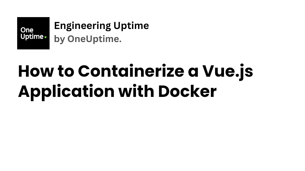 How to Containerize a Vue.js Application with Docker