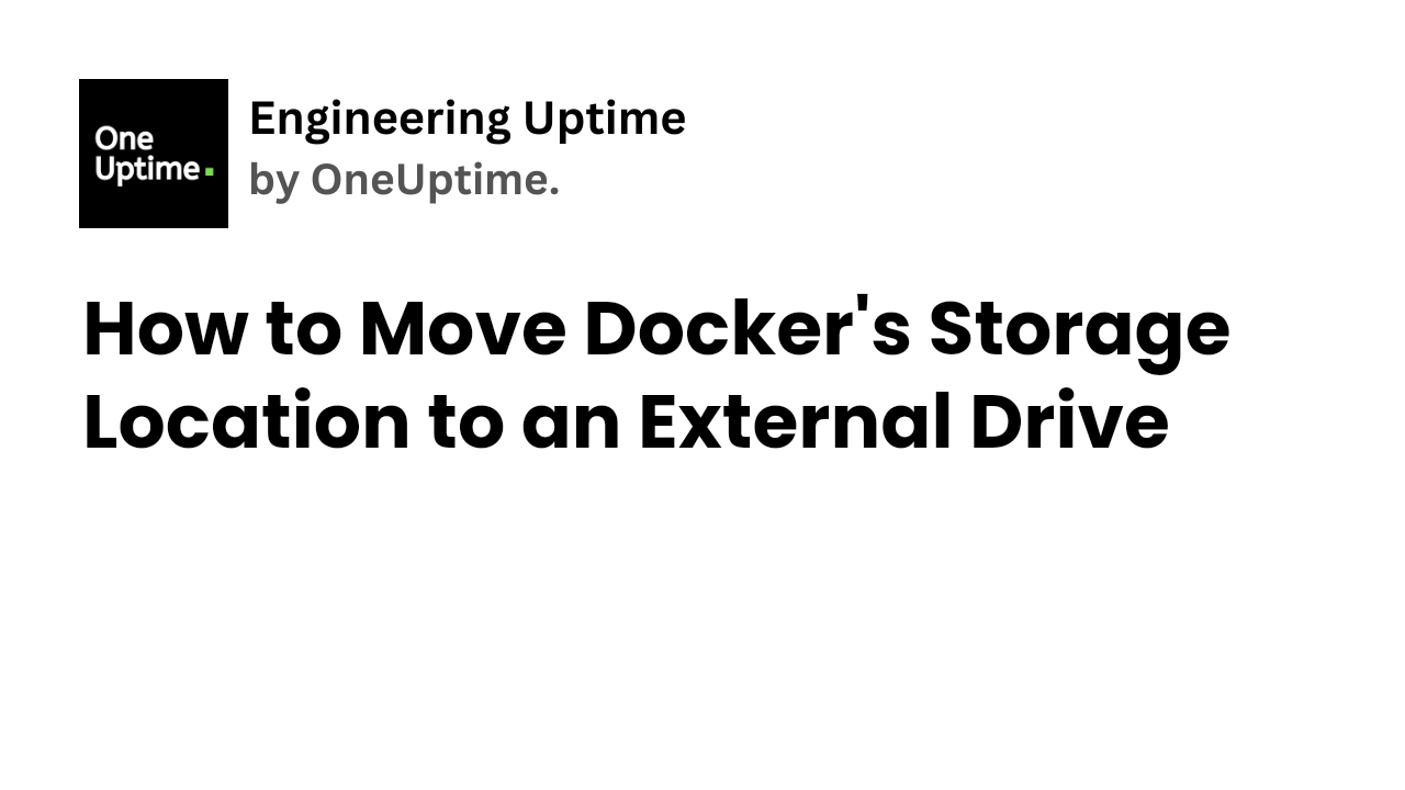 How to Move Docker's Storage Location to an External Drive