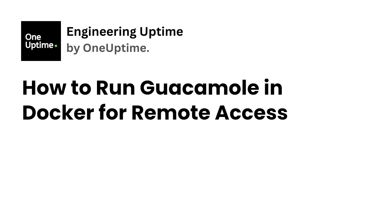 How to Run Guacamole in Docker for Remote Access