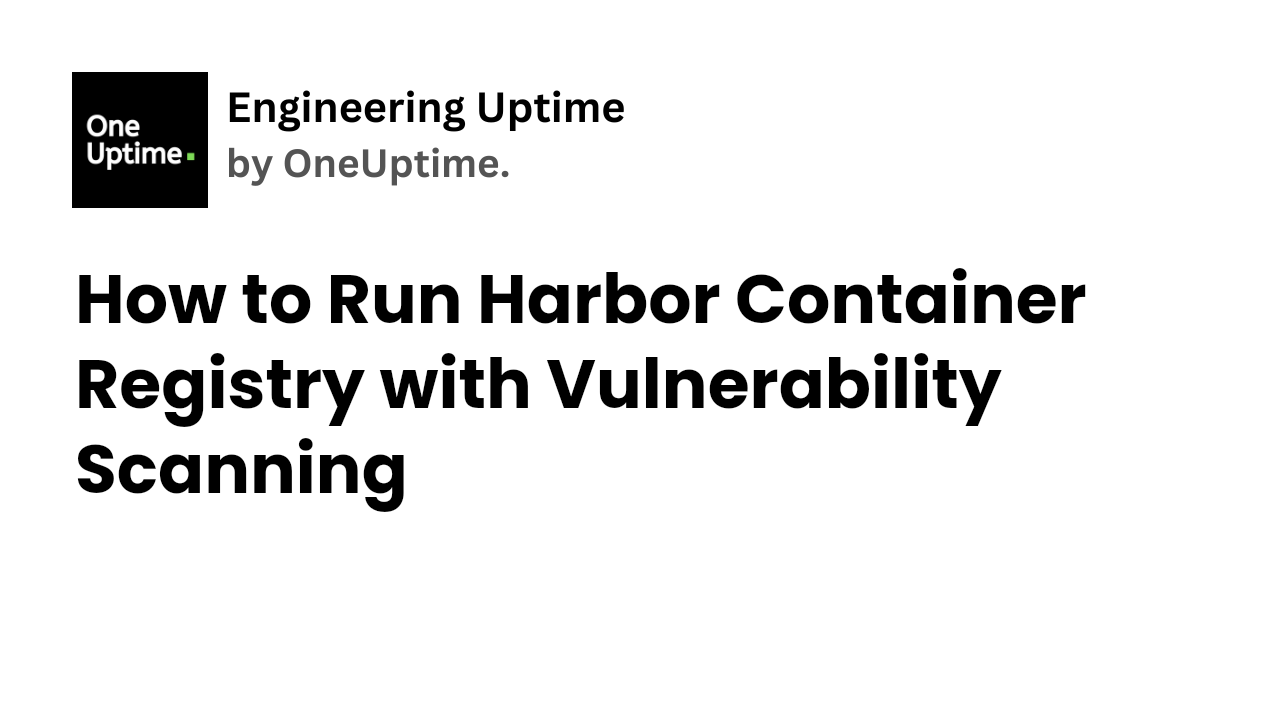 How to Run Harbor Container Registry with Vulnerability Scanning