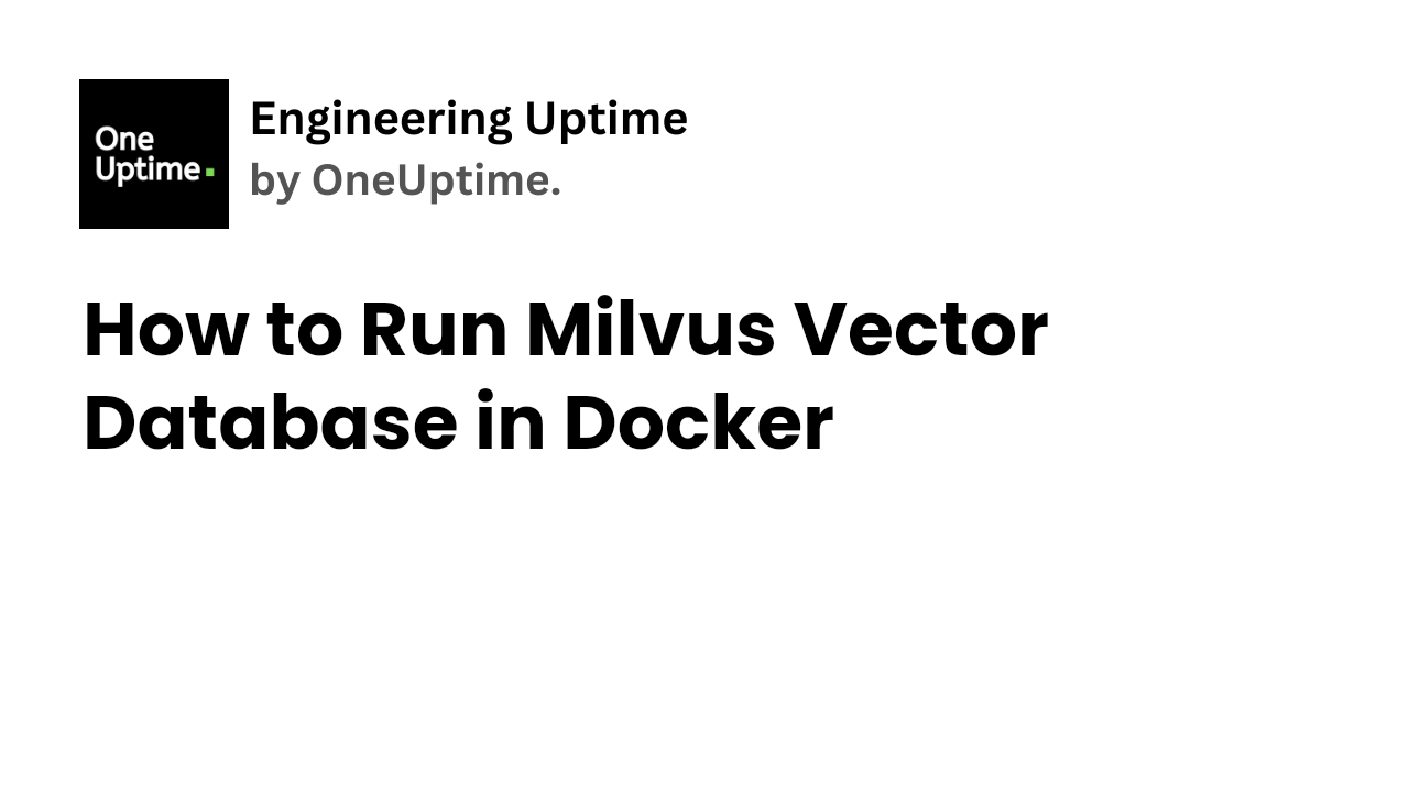 How to Run Milvus Vector Database in Docker