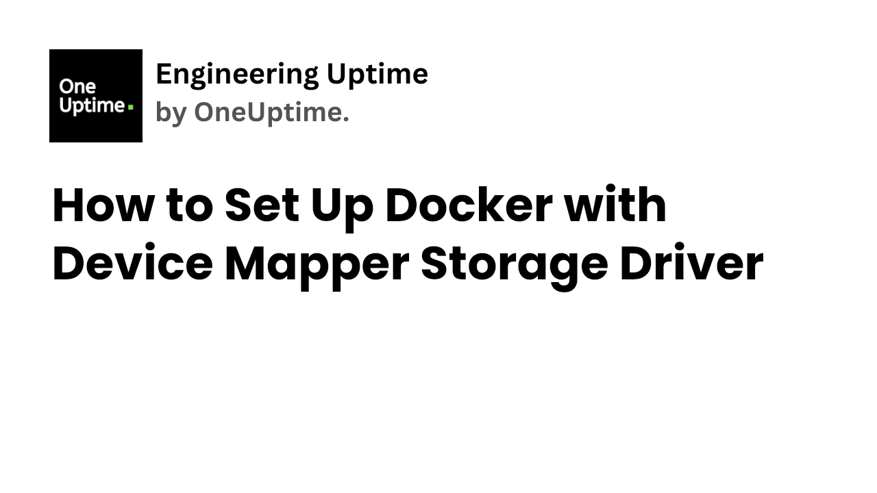 How to Set Up Docker with Device Mapper Storage Driver