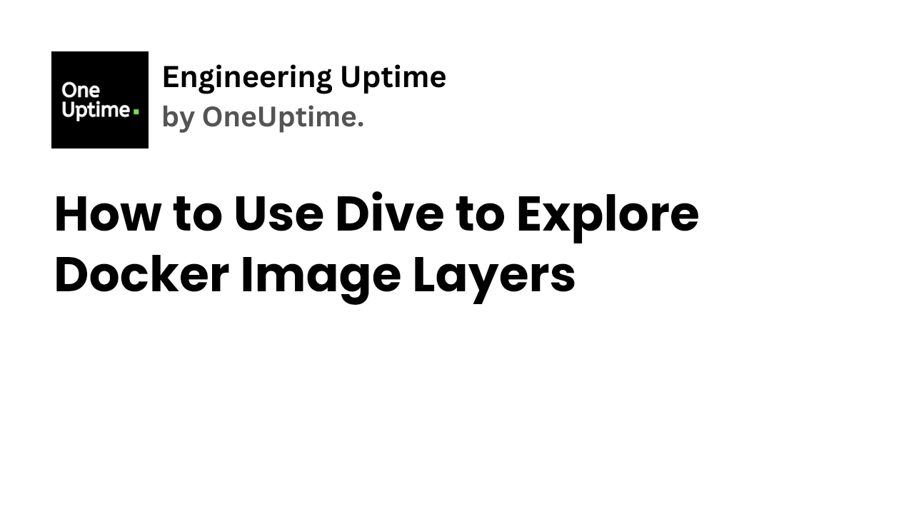 How to Use Dive to Explore Docker Image Layers