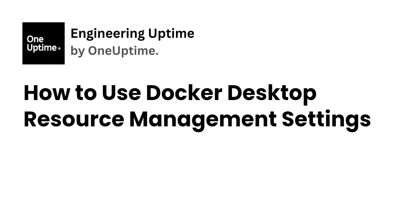 How to Use Docker Desktop Resource Management Settings