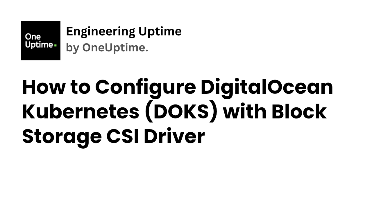 How to Configure DigitalOcean Kubernetes (DOKS) with Block Storage CSI ...