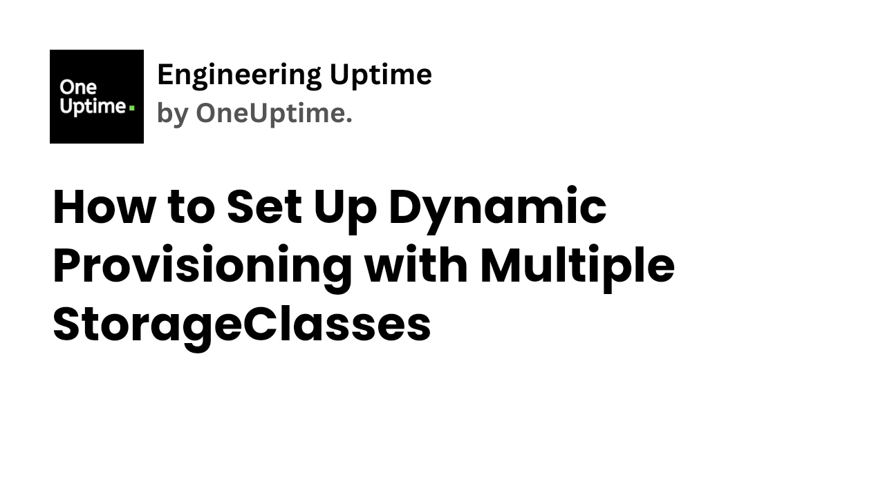How to Set Up Dynamic Provisioning with Multiple StorageClasses