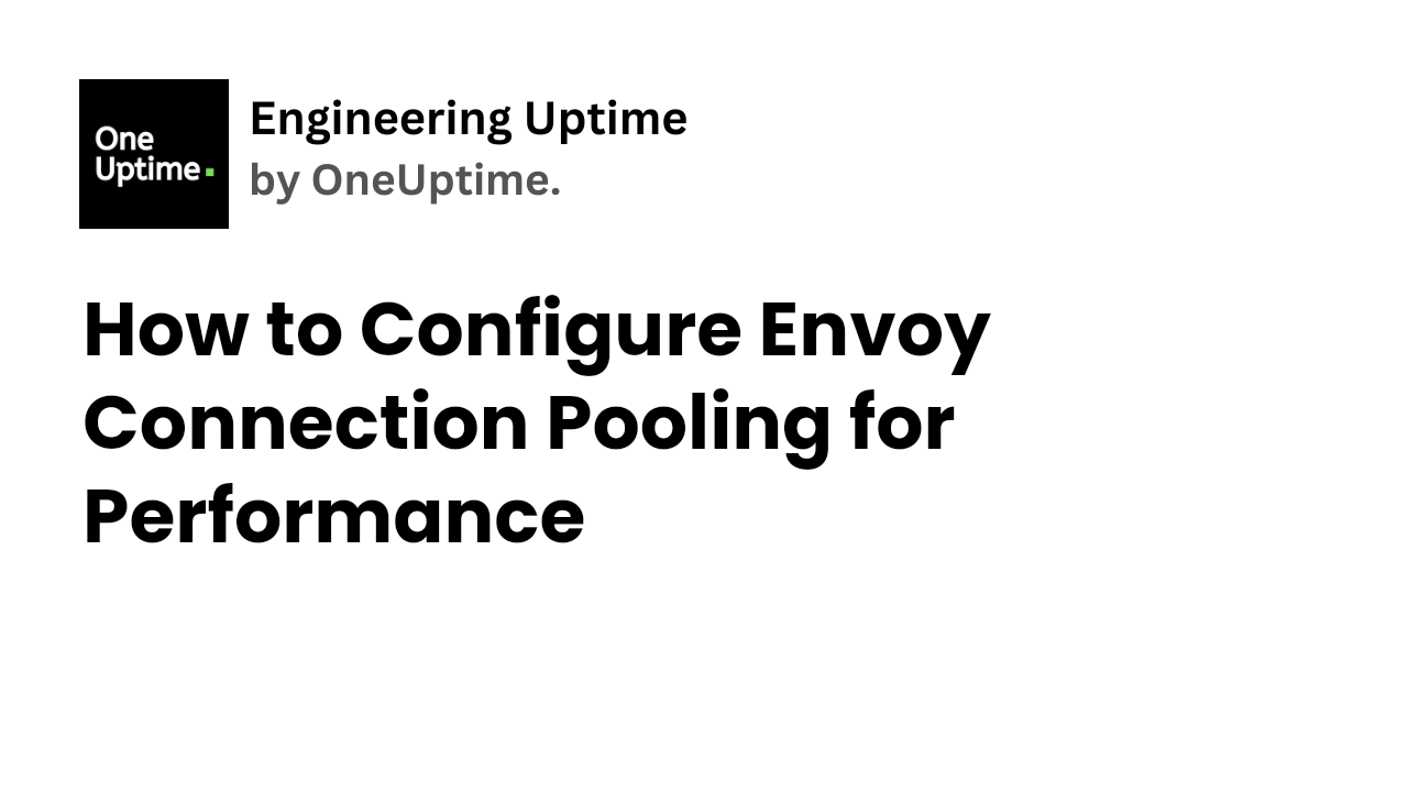 How to Configure Envoy Connection Pooling for Performance