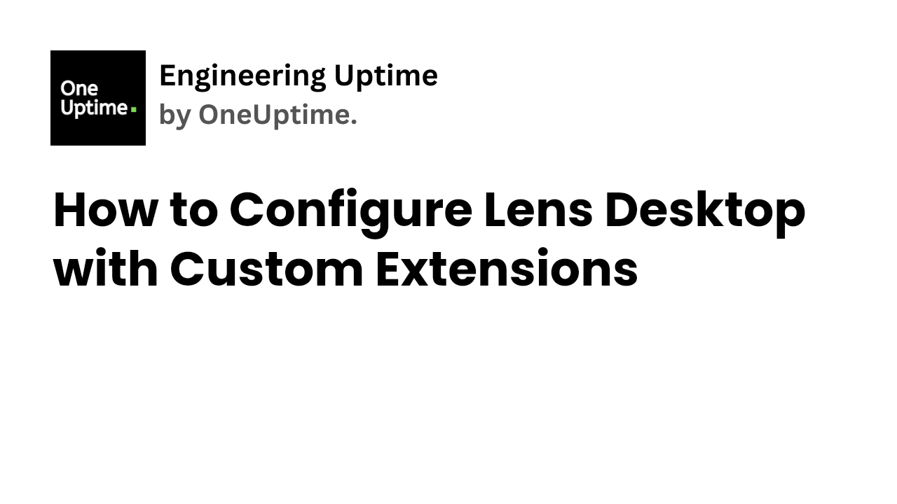 How to Configure Lens Desktop with Custom Extensions