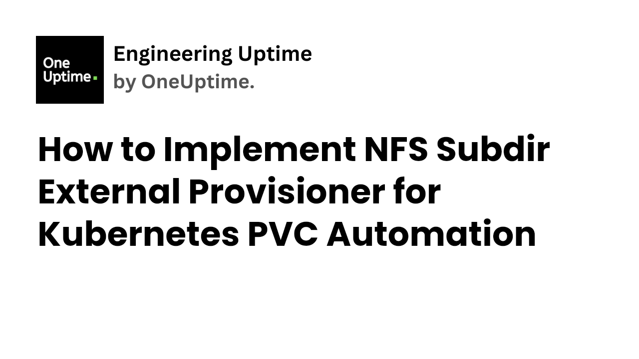 How to Implement NFS Subdir External Provisioner for Kubernetes PVC ...
