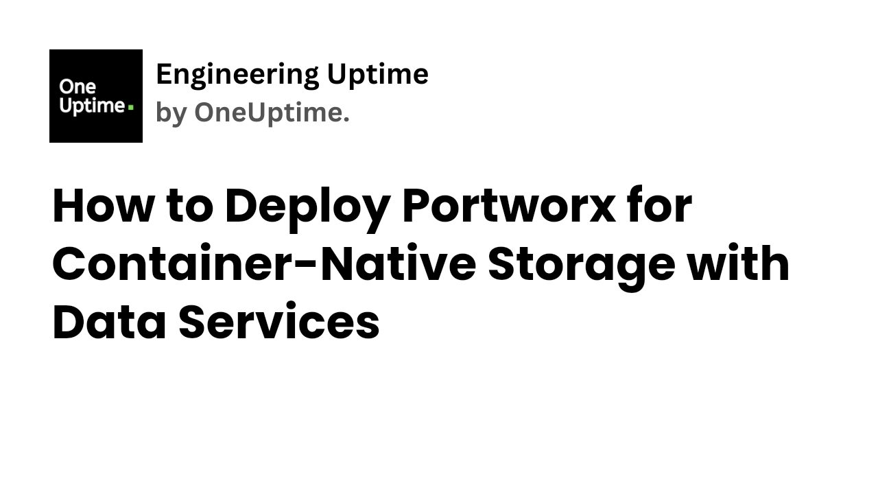 How to Deploy Portworx for Container-Native Storage with Data Services