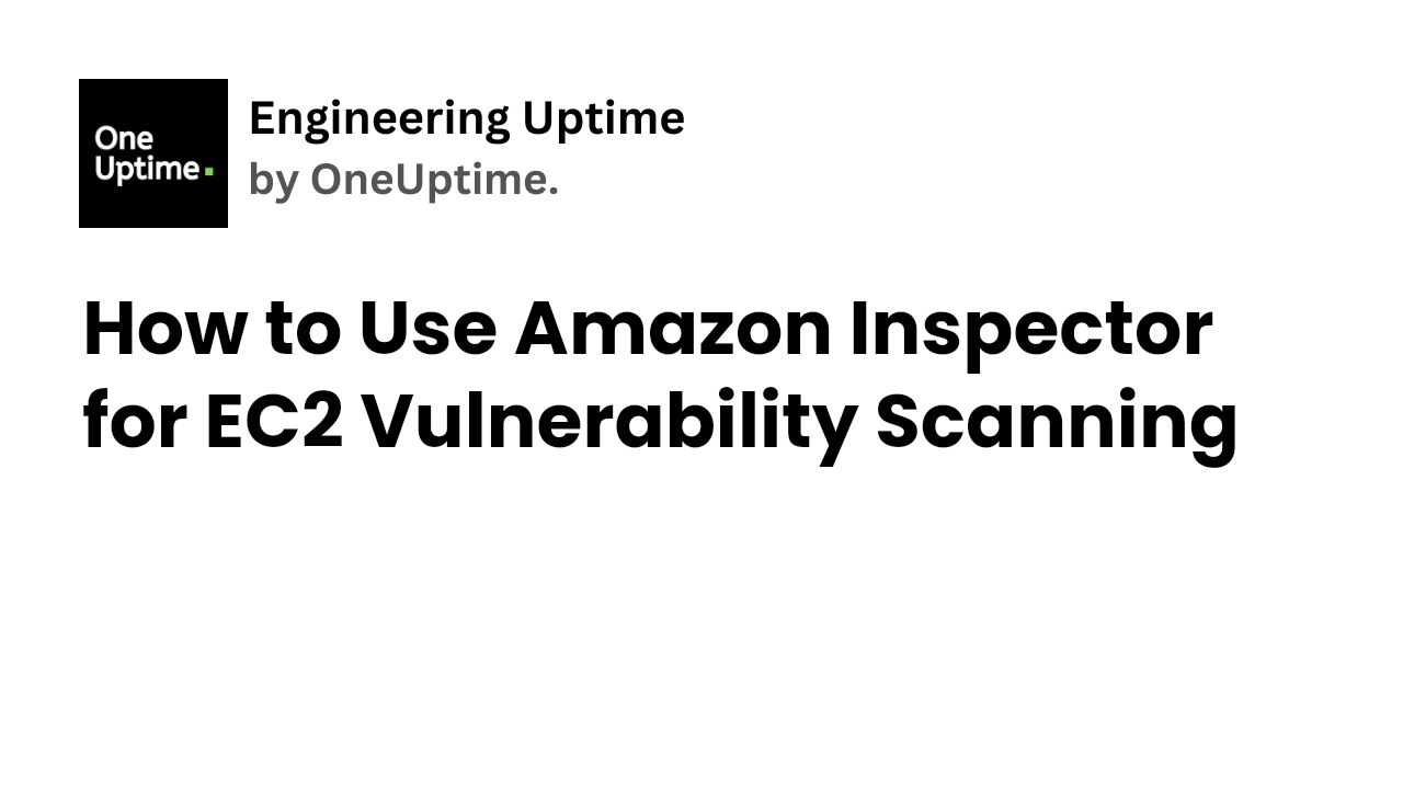 How to Use Amazon Inspector for EC2 Vulnerability Scanning