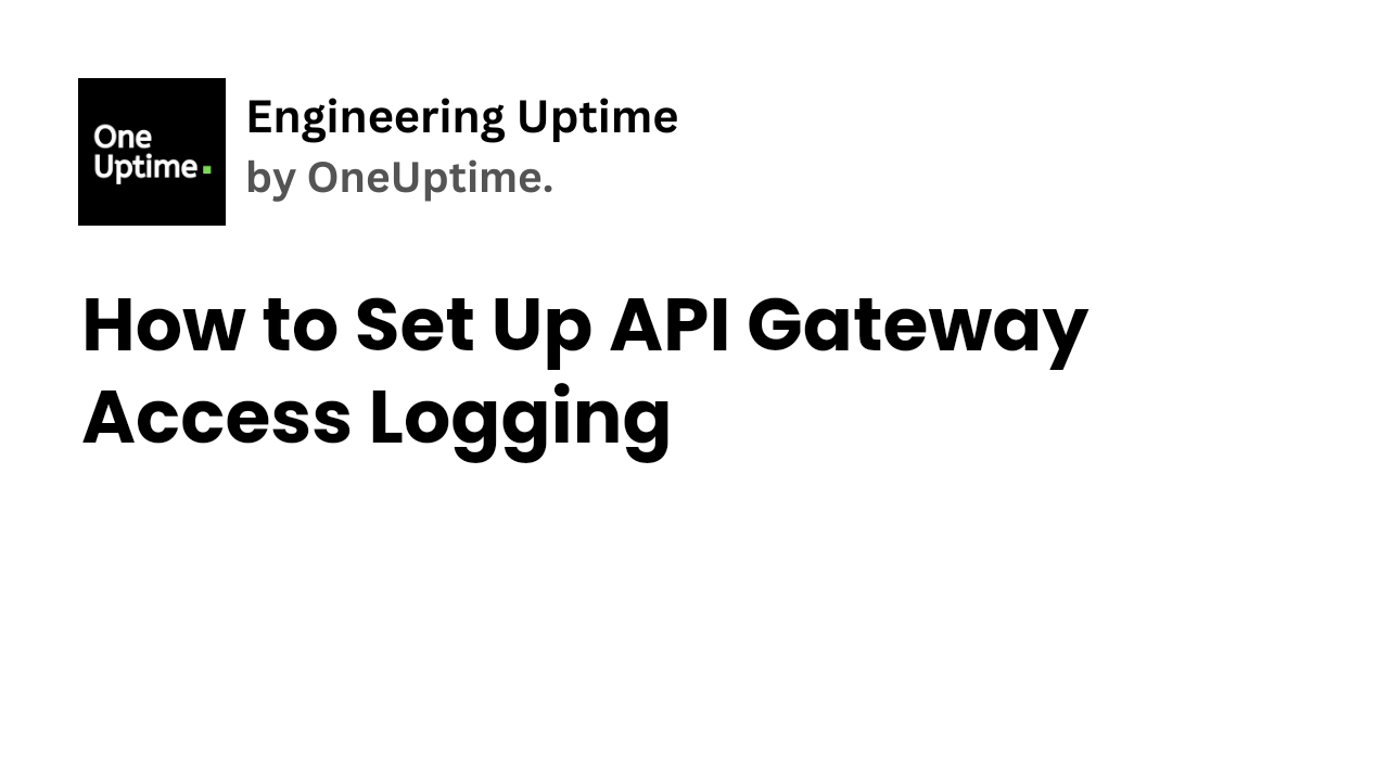 How to Set Up API Gateway Access Logging