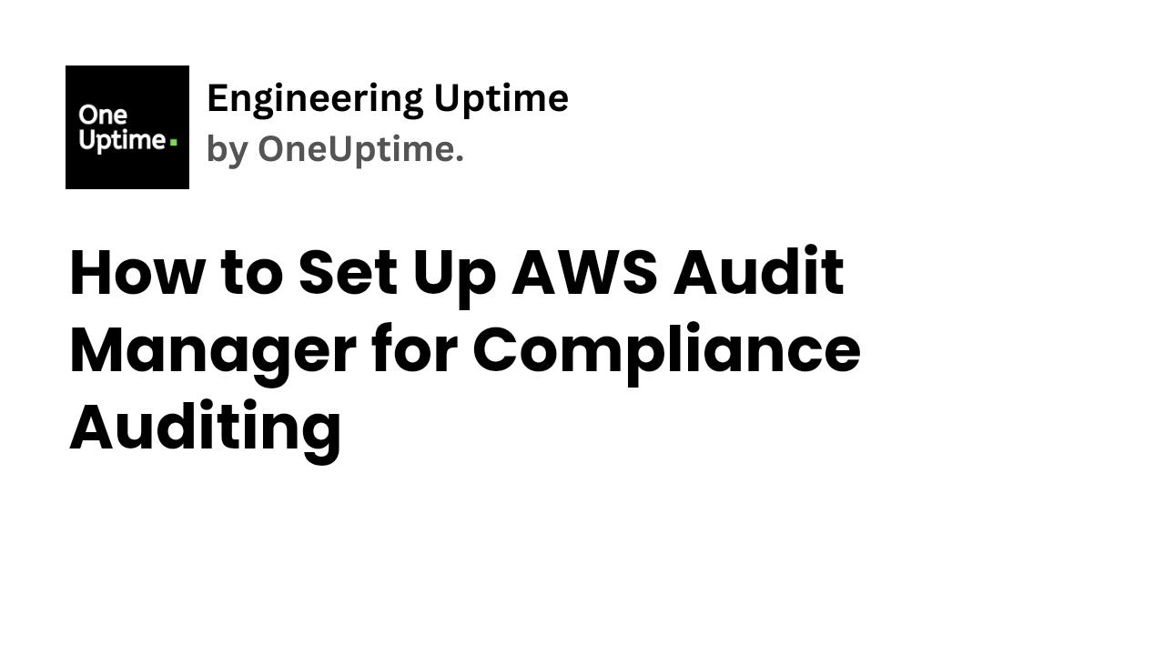 How to Set Up AWS Audit Manager for Compliance Auditing