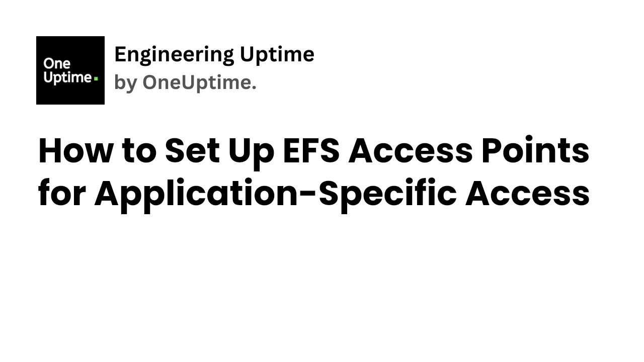How to Set Up EFS Access Points for Application-Specific Access