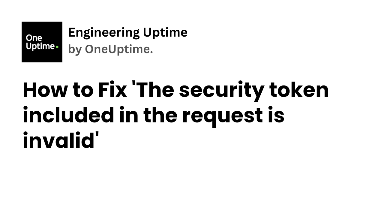 How to Fix 'The security token included in the request is invalid'