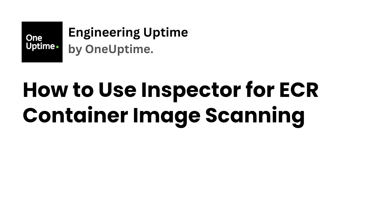 How to Use Inspector for ECR Container Image Scanning