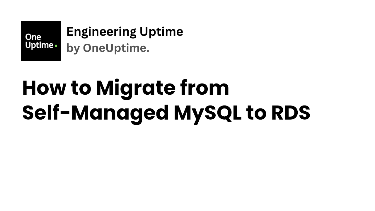 How to Migrate from Self-Managed MySQL to RDS
