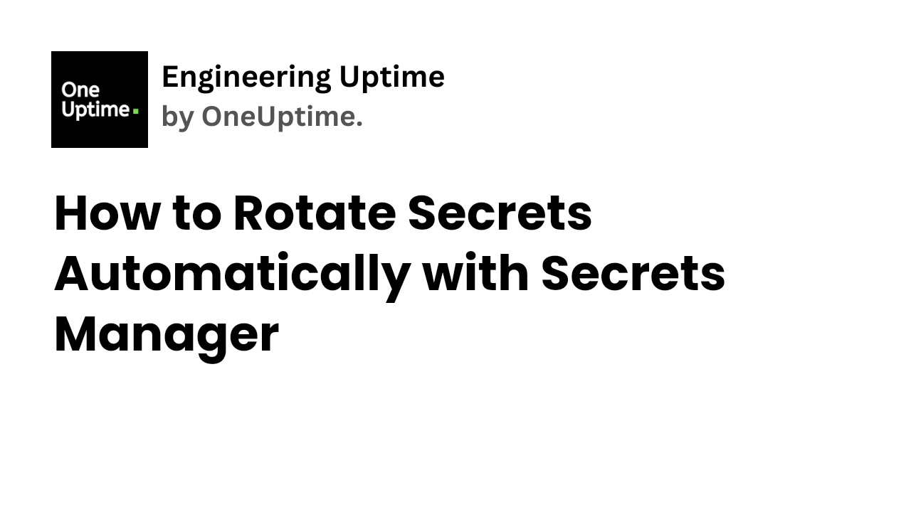 How to Rotate Secrets Automatically with Secrets Manager