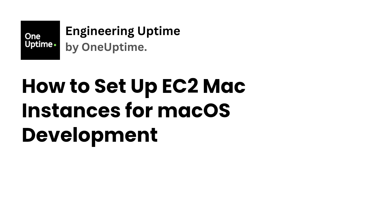 How to Set Up EC2 Mac Instances for macOS Development