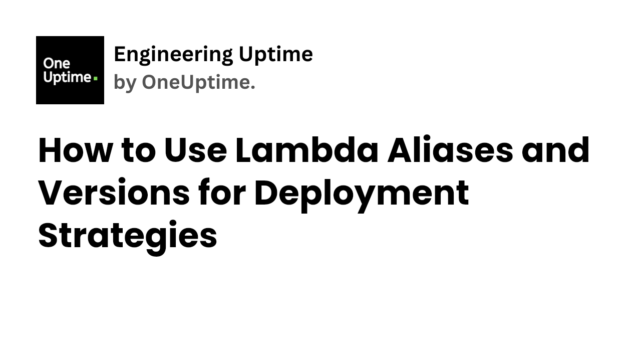 How to Use Lambda Aliases and Versions for Deployment Strategies