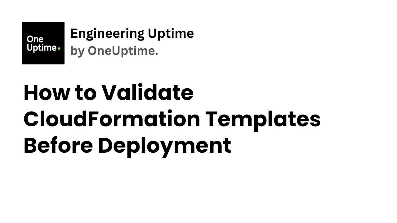 How to Validate CloudFormation Templates Before Deployment