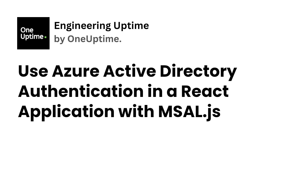 Use Azure Active Directory Authentication in a React Application with ...