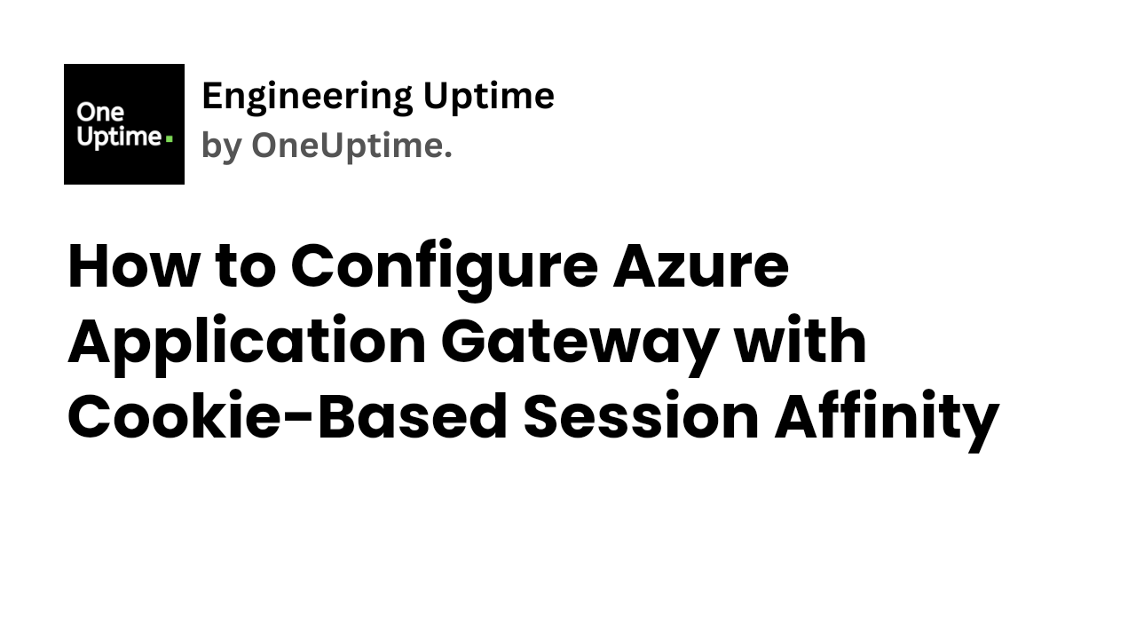 How to Configure Azure Application Gateway with Cookie-Based Session ...