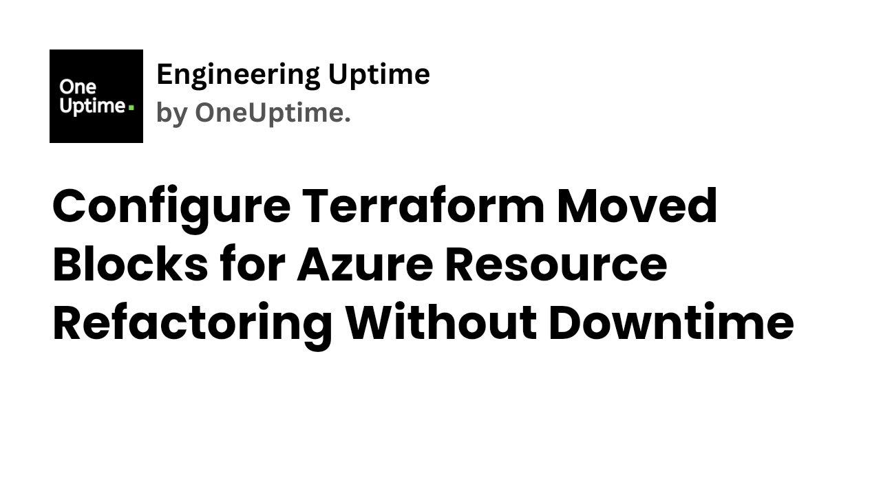 Configure Terraform Moved Blocks for Azure Resource Refactoring Without ...