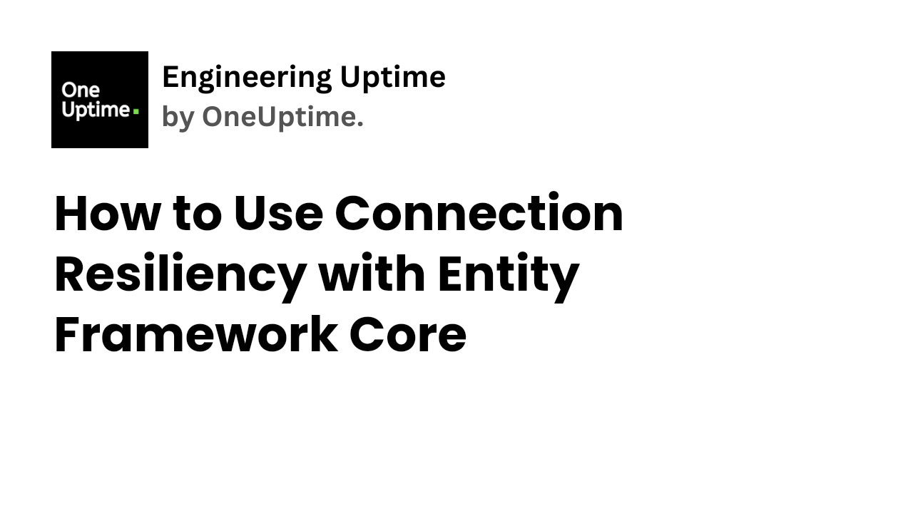 How to Use Connection Resiliency with Entity Framework Core