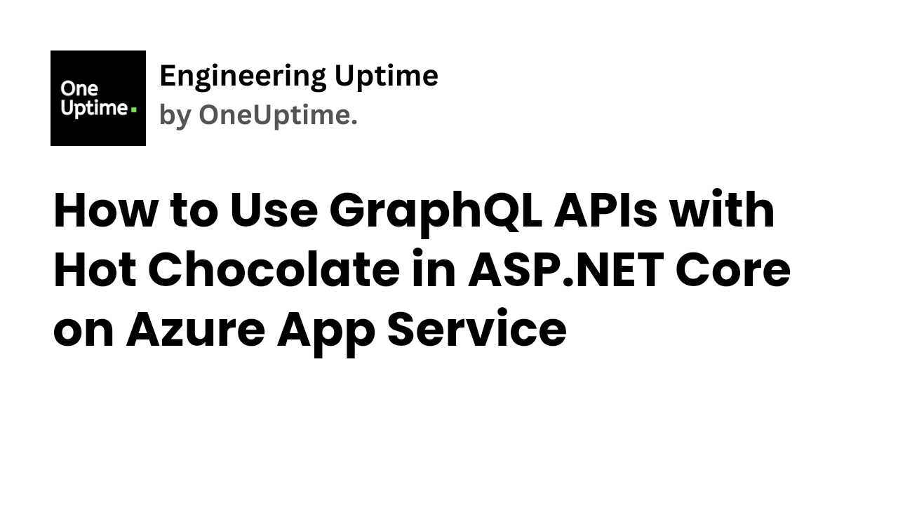 How to Use GraphQL APIs with Hot Chocolate in ASP.NET Core on Azure App ...