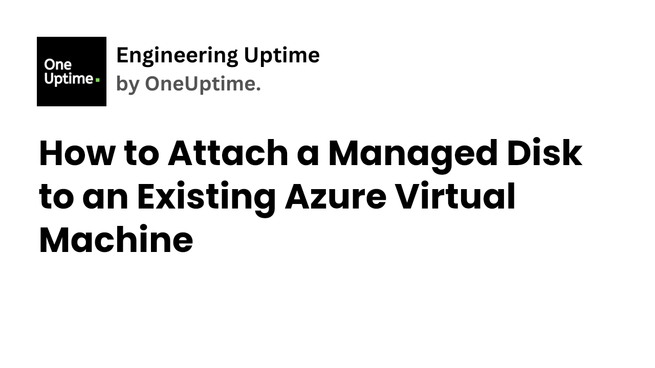 How to Attach a Managed Disk to an Existing Azure Virtual Machine